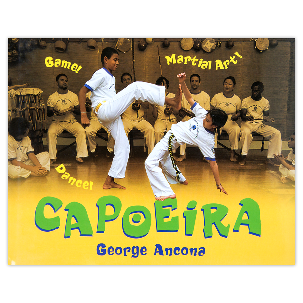 Capoeira: Dance, Game, Martial Art | George Ancona | Children's Books