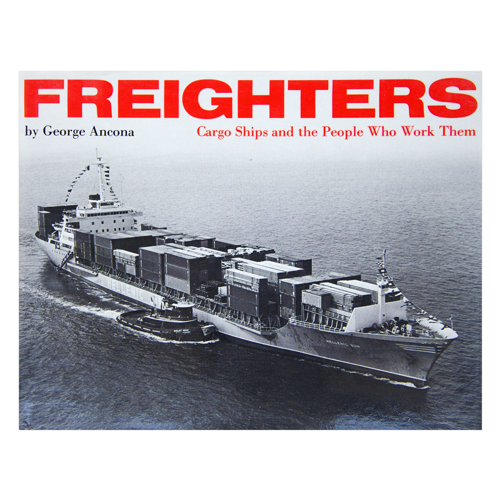 Freighters: Cargo Ships And The People Who Work Them | George Ancona ...