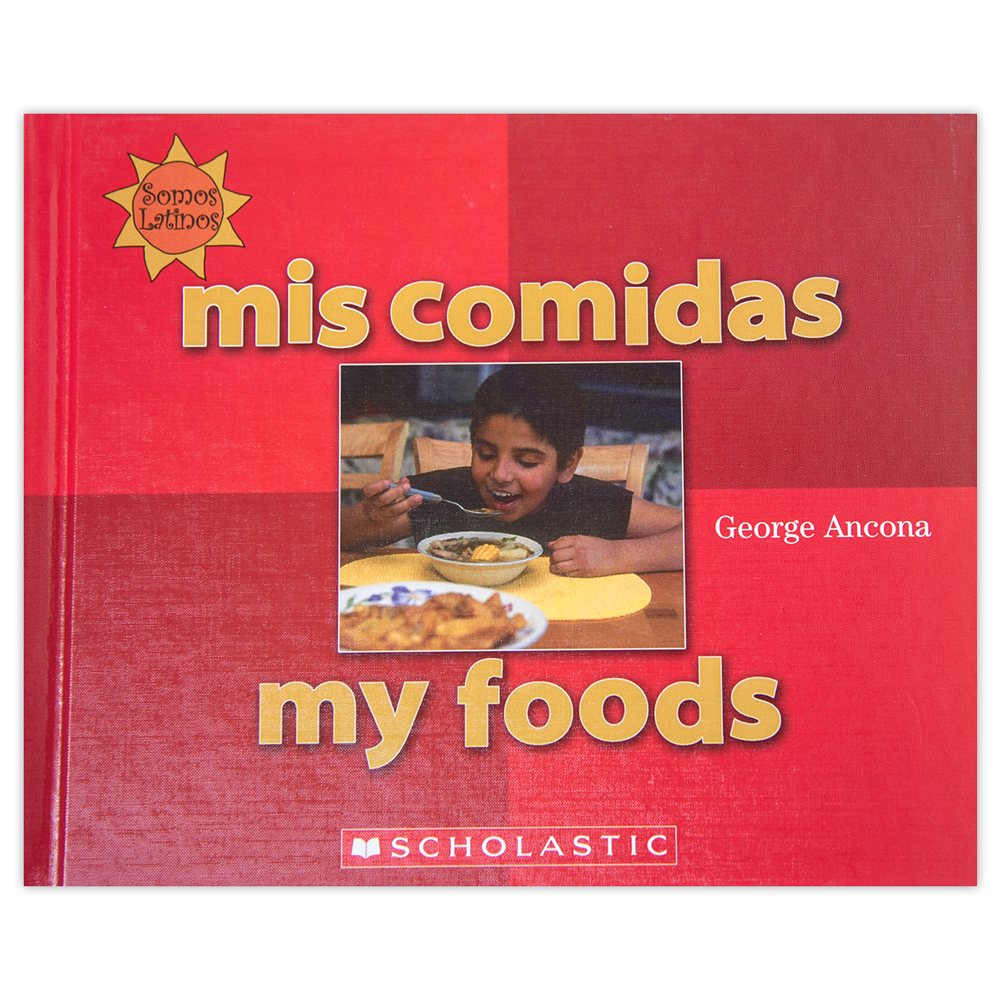 SOMOS LATINOS: Mis Comidas / My Foods | George Ancona | Children's Books