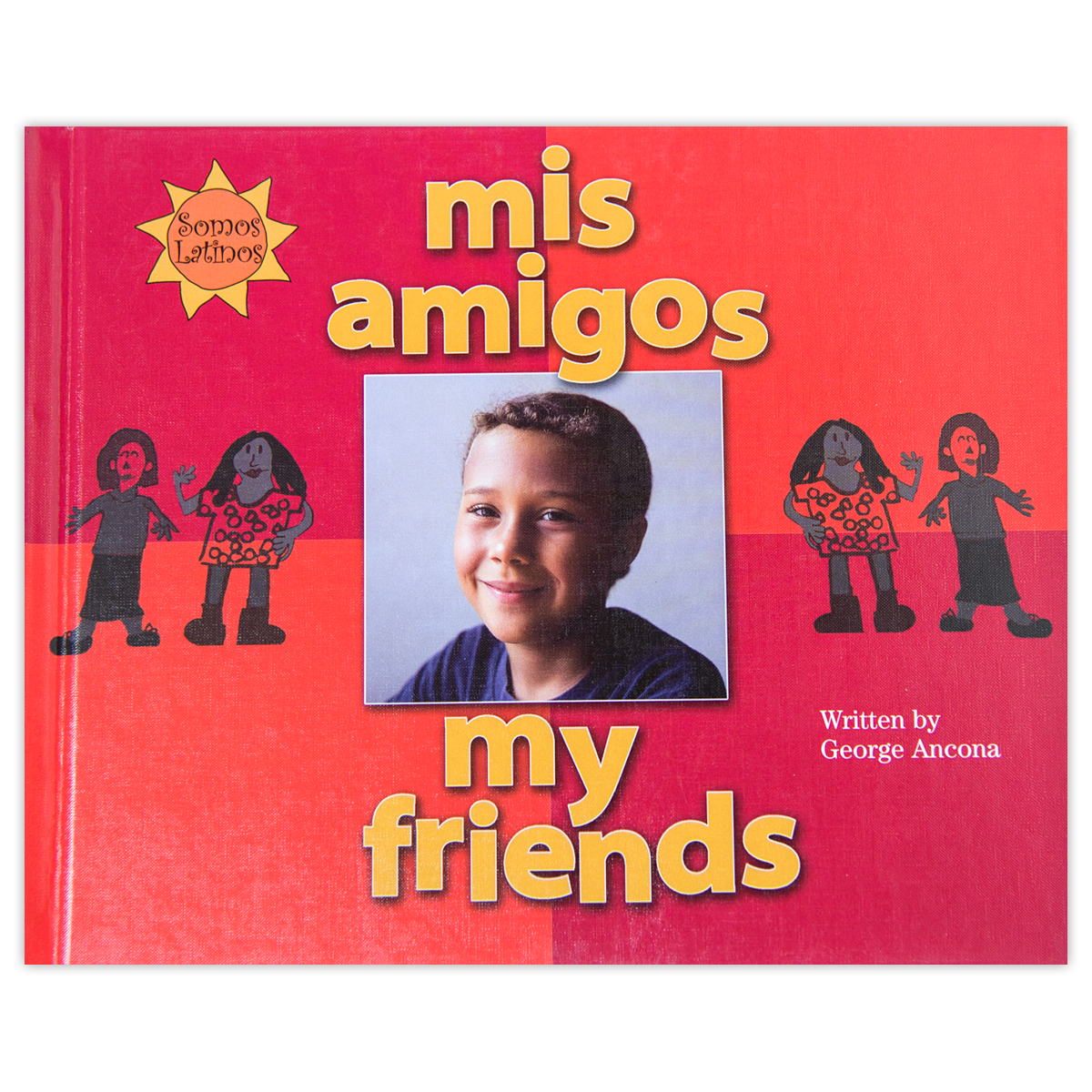 SOMOS LATINOS: Mis Amigos / My Friends | George Ancona | Children's Books