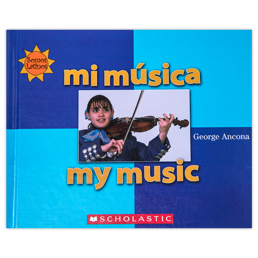 SOMOS LATINOS: Mis Música / My Music | George Ancona | Children's Books