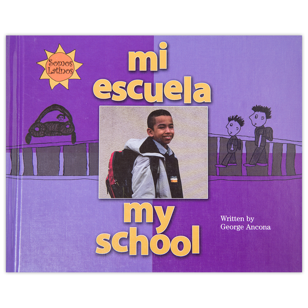 SOMOS LATINOS: Mis Escuela / My School | George Ancona | Children's Books